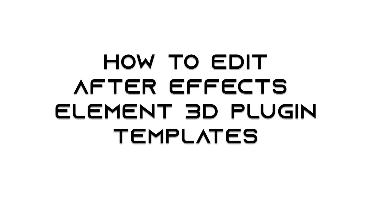 How to Edit After Effects Element 3D Plugin Templates Tutorial – EnzeeFX